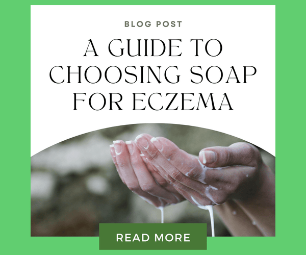 Finding Relief: A Guide to Choosing Soap for Eczema